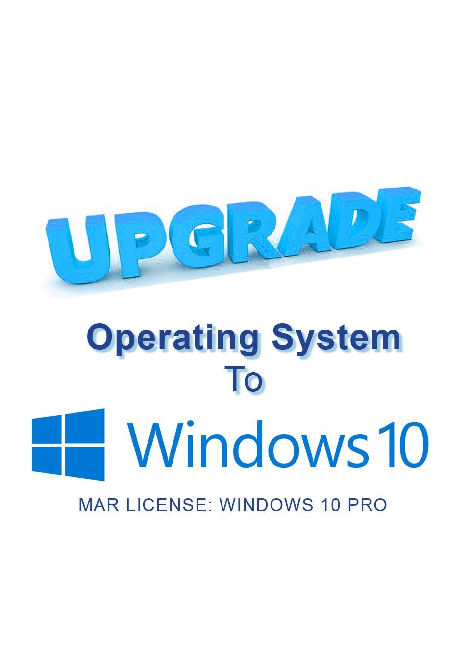 Upgrade: OS to Windows 10 Pro MAR